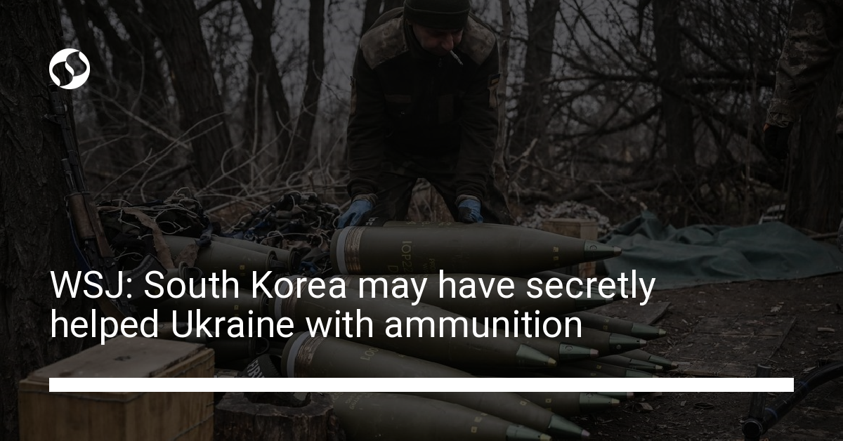WSJ: South Korea may have secretly helped Ukraine with ammunition - news of Ukraine, Politics ...